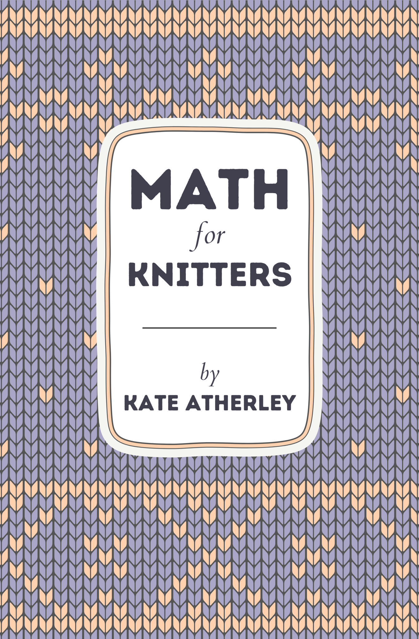 Math for Knitters – Modern Daily Knitting