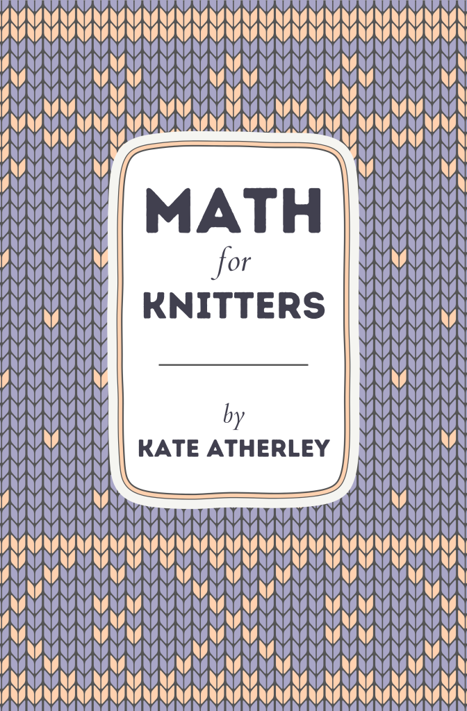 Math for Knitters – Modern Daily Knitting